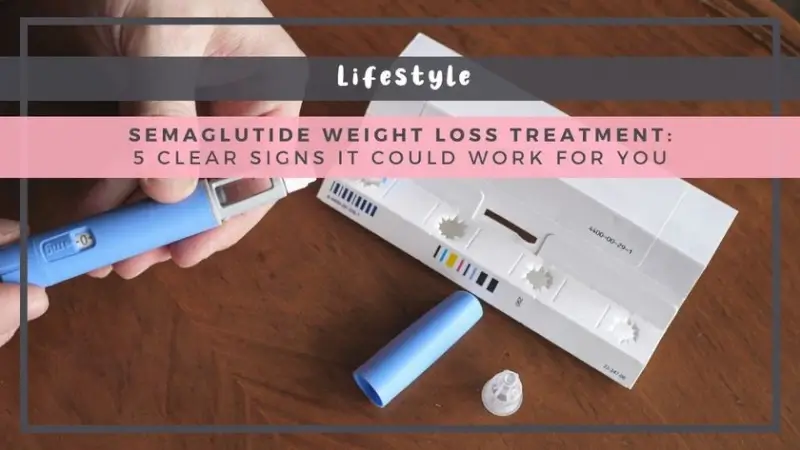 Semaglutide Weight Loss Treatment: 5 Clear Signs It Could Work for You